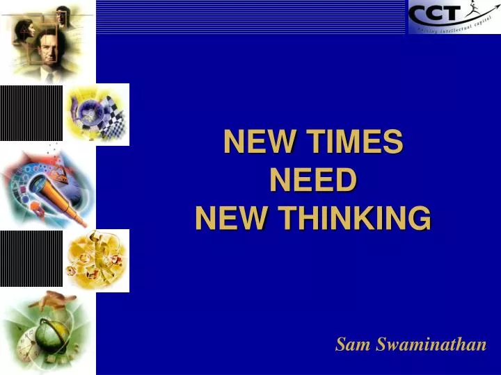 PPT - NEW TIMES NEED NEW THINKING PowerPoint Presentation, free ...