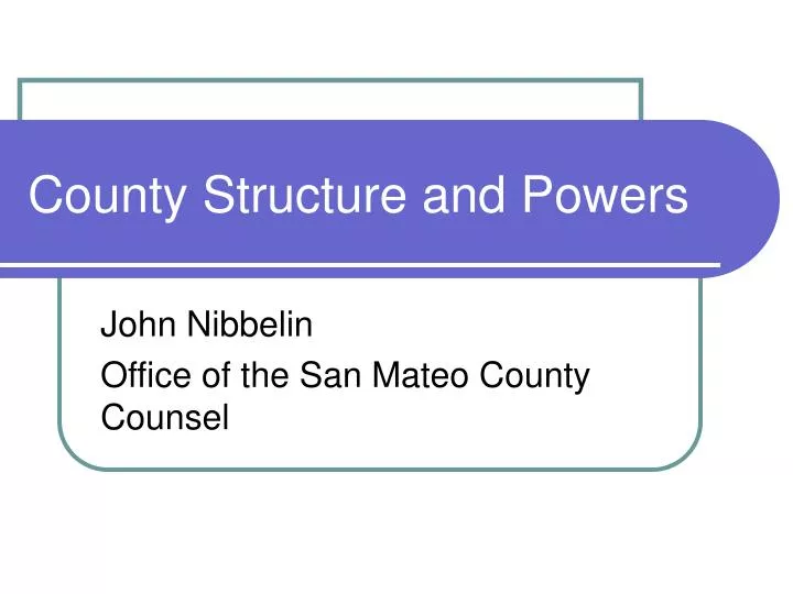 PPT - County Structure and Powers PowerPoint Presentation, free ...