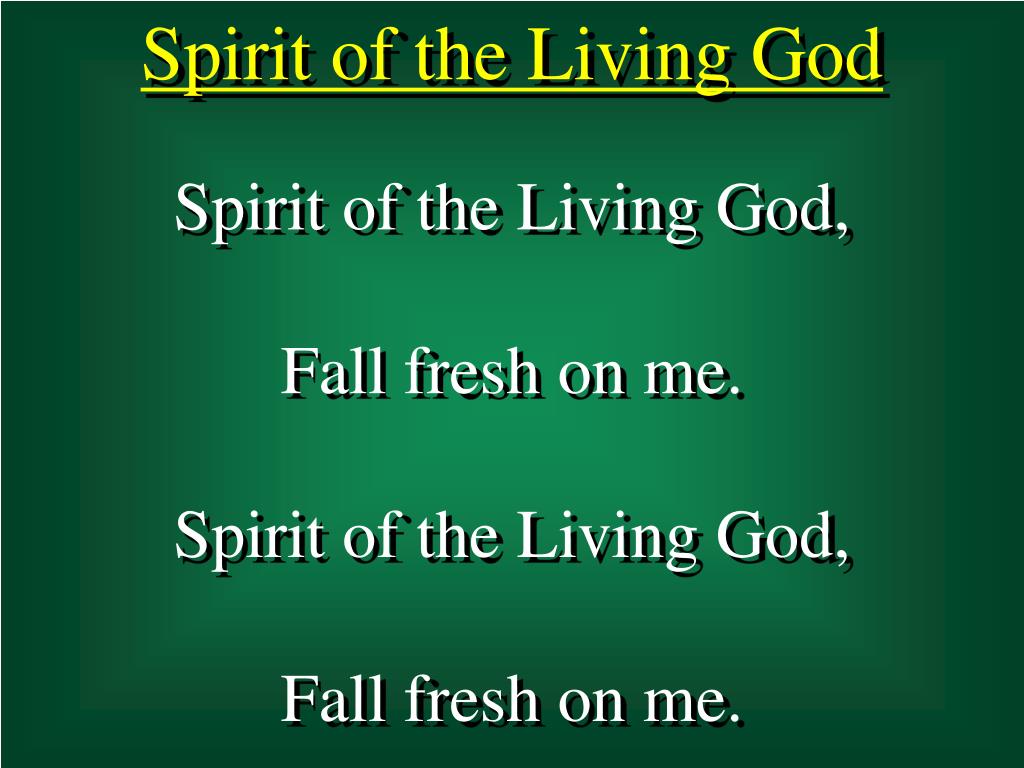 PPT - Spirit of the Living God PowerPoint Presentation, free download ...