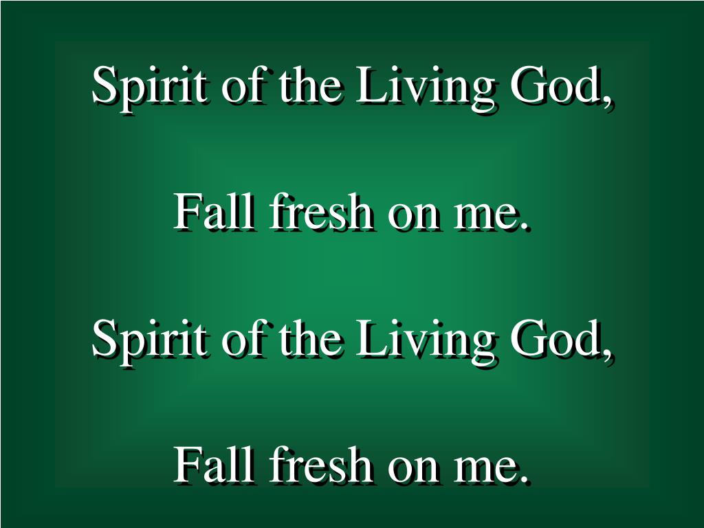 PPT - Spirit of the Living God PowerPoint Presentation, free download ...