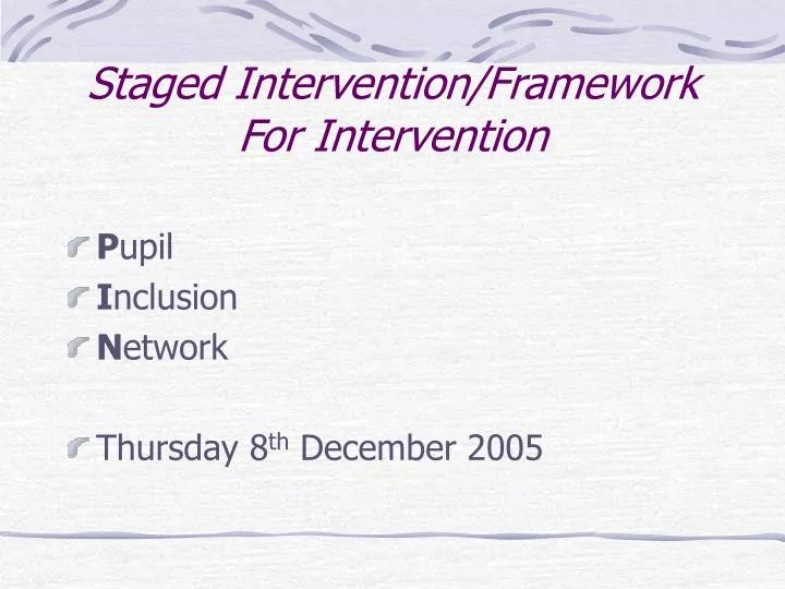 PPT - Staged Intervention/Framework For Intervention PowerPoint ...