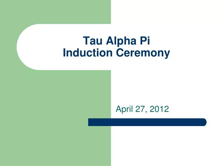 PPT - Tau Alpha Pi Induction Ceremony PowerPoint Presentation, free ...
