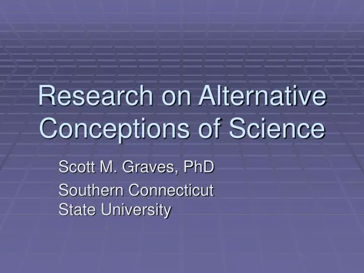 PPT - Research on Alternative Conceptions of Science PowerPoint ...