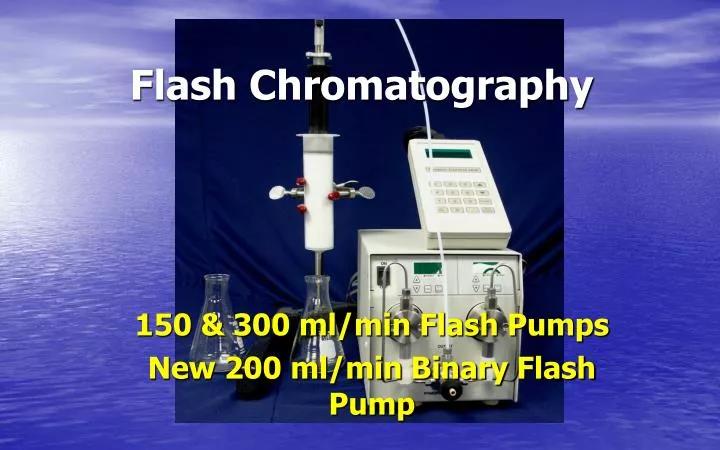 PPT - Flash Chromatography PowerPoint Presentation, free download - ID ...