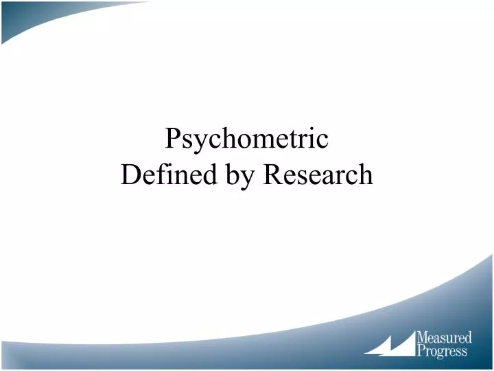 PPT - Psychometric Defined by Research PowerPoint Presentation, free ...