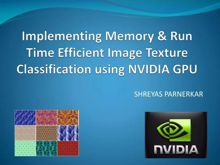 PPT - Implementing Memory & Run Time Efficient Image Texture ... PPT - Implementing Memory & Run Time Efficient Image Texture ...