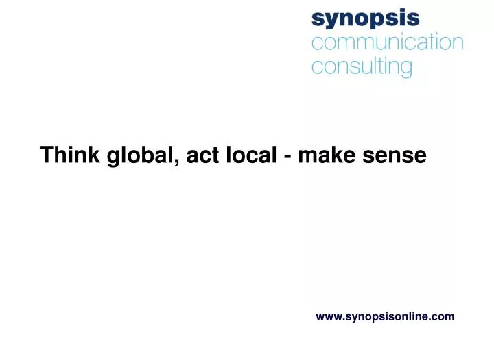 PPT - Think global, act local - make sense PowerPoint Presentation, free download - ID:834648