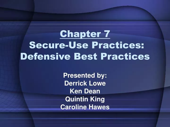 PPT - Chapter 7 Secure-Use Practices: Defensive Best Practices ...