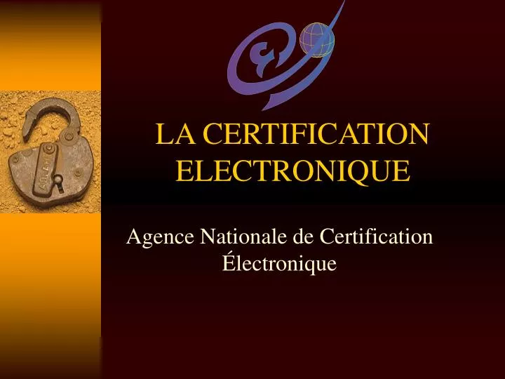 PPT - LA CERTIFICATION ELECTRONIQUE PowerPoint Presentation, free download - ID:834946
