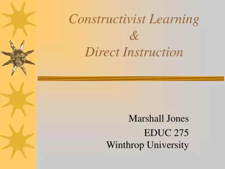 Ppt Constructivist Learning And Direct Instruction Powerpoint Presentation Id 835809