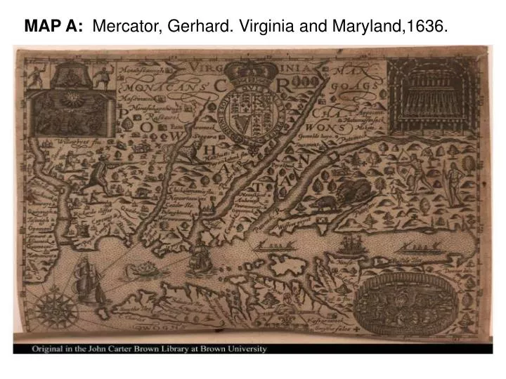 PPT - MAP A: Mercator, Gerhard. Virginia and Maryland,1636. PowerPoint ...