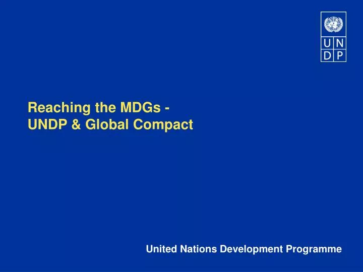PPT - Reaching the MDGs - UNDP & Global Compact PowerPoint Presentation ...