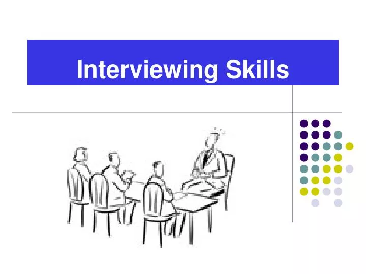 PPT - Interviewing Skills PowerPoint Presentation, free download - ID:836849