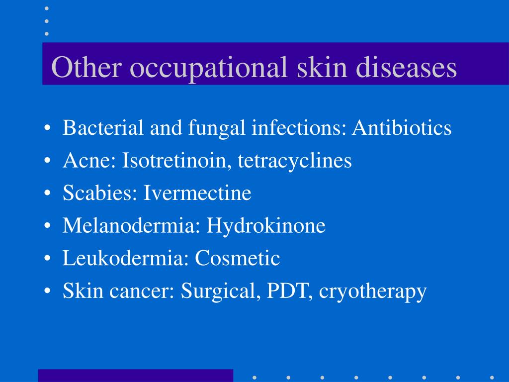 PPT - TREATMENT OF OCCUPATIONAL SKIN DISEASES PowerPoint Presentation ...