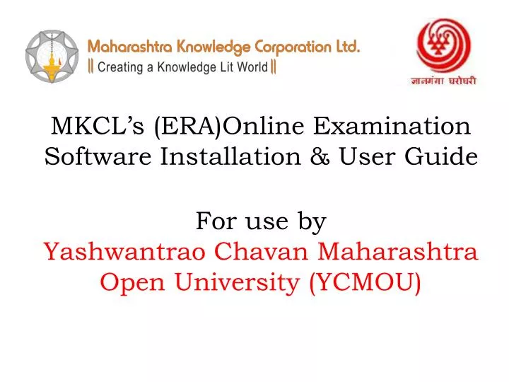 PPT - MKCL’s (ERA)Online Examination Software Installation & User Guide ...