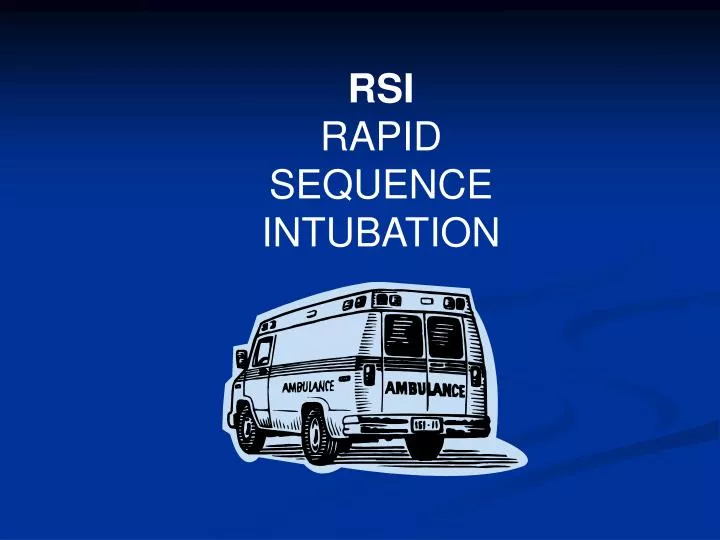 PPT - RSI RAPID SEQUENCE INTUBATION PowerPoint Presentation, free ...
