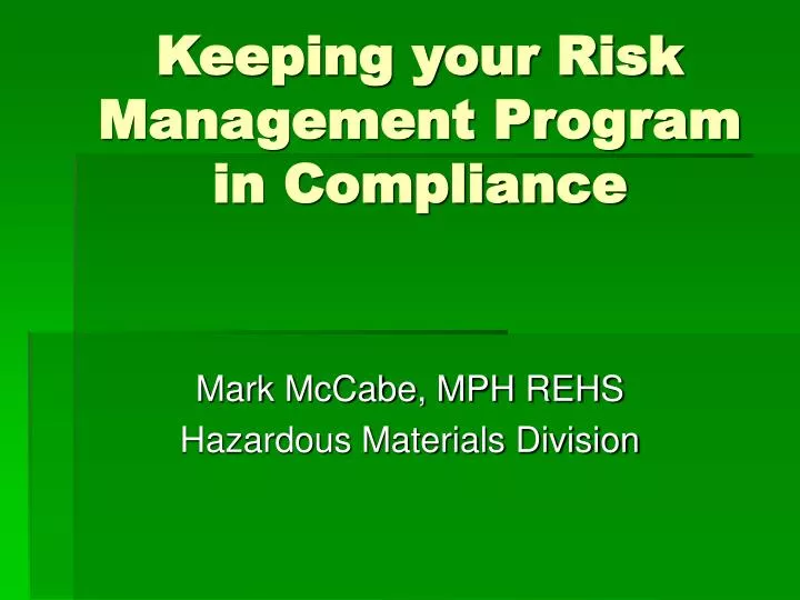 PPT - Keeping your Risk Management Program in Compliance PowerPoint ...