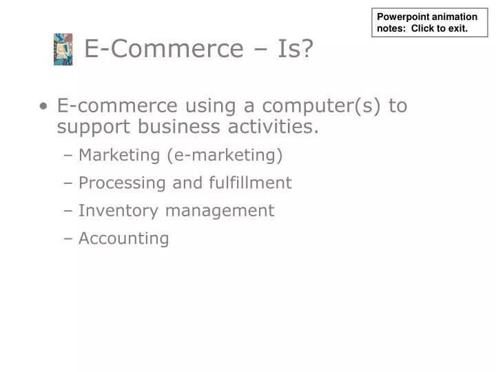 PPT - E-commerce using a computer(s) to support business activities ...