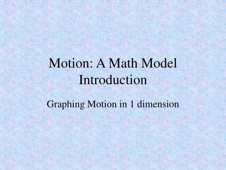 PPT - Motion: A Math Model Introduction PowerPoint Presentation, free ...