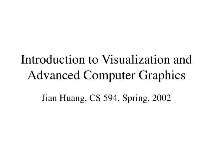 Ppt Introduction To Visualization And Advanced Computer Graphics Powerpoint Presentation Id