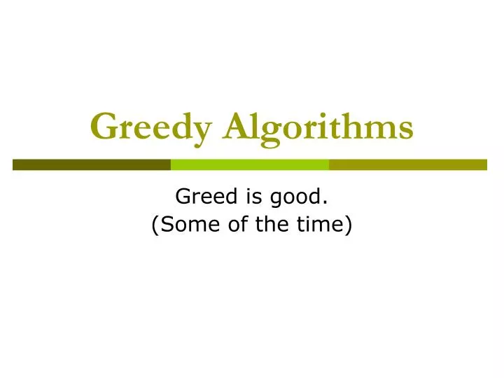 PPT - Greedy Algorithms PowerPoint Presentation, free download - ID:841941 PPT - Greedy Algorithms PowerPoint Presentation, free download - ID:841941
