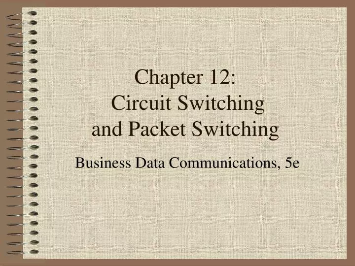 Ppt Chapter 12 Circuit Switching And Packet Switching Powerpoint