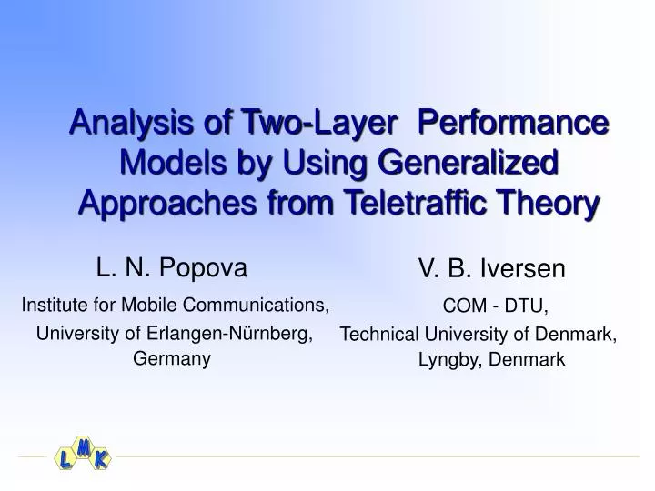 PPT - Analysis of Two-Layer Performance Models by Using Generalized Approaches from Teletraffic ...