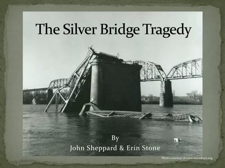 PPT - The Silver Bridge Tragedy PowerPoint Presentation, free download ...