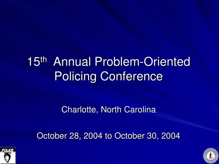 PPT - 15 th Annual Problem-Oriented Policing Conference PowerPoint ...
