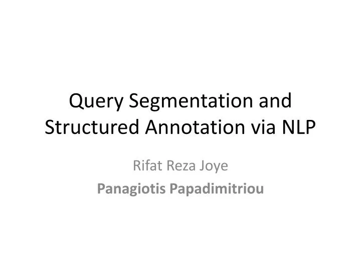 Ppt Query Segmentation And Structured Annotation Via Nlp Powerpoint 2169