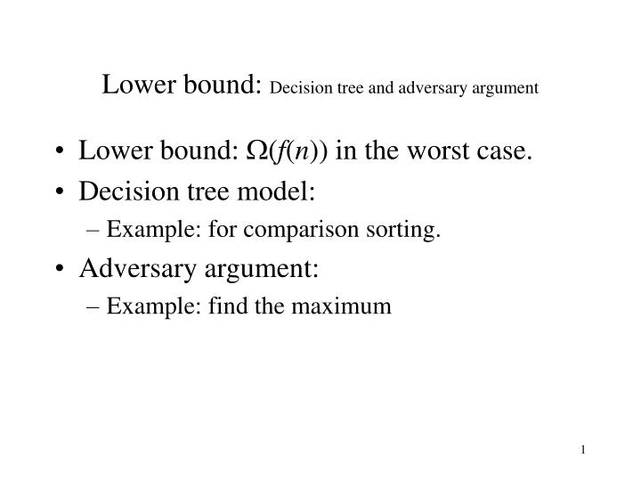 PPT - Lower bound: Decision tree and adversary argument PowerPoint ...