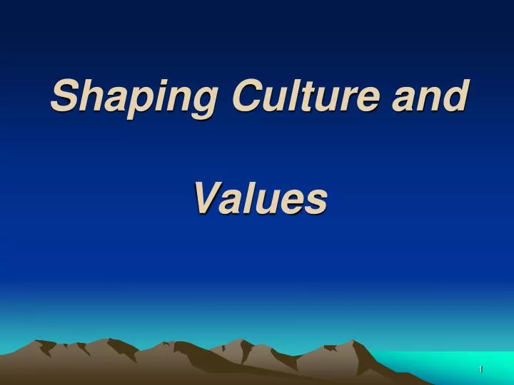 PPT - Shaping Culture and Values PowerPoint Presentation, free download ...