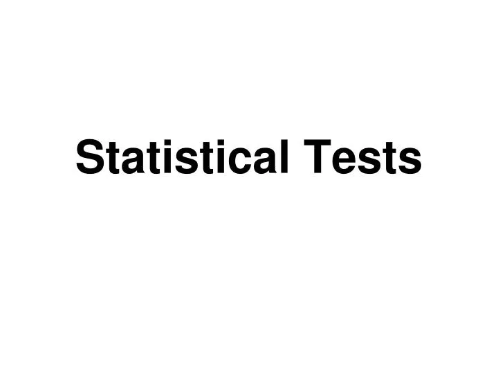 PPT - Statistical Tests PowerPoint Presentation, free download - ID:845936