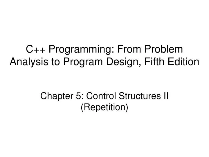Ppt C Programming From Problem Analysis To Program Design Fifth Edition Powerpoint 