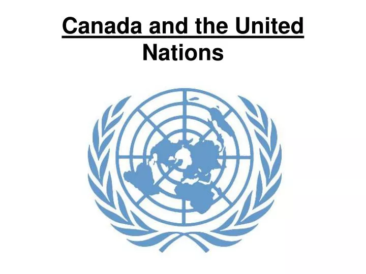 PPT - Canada and the United Nations PowerPoint Presentation, free ...