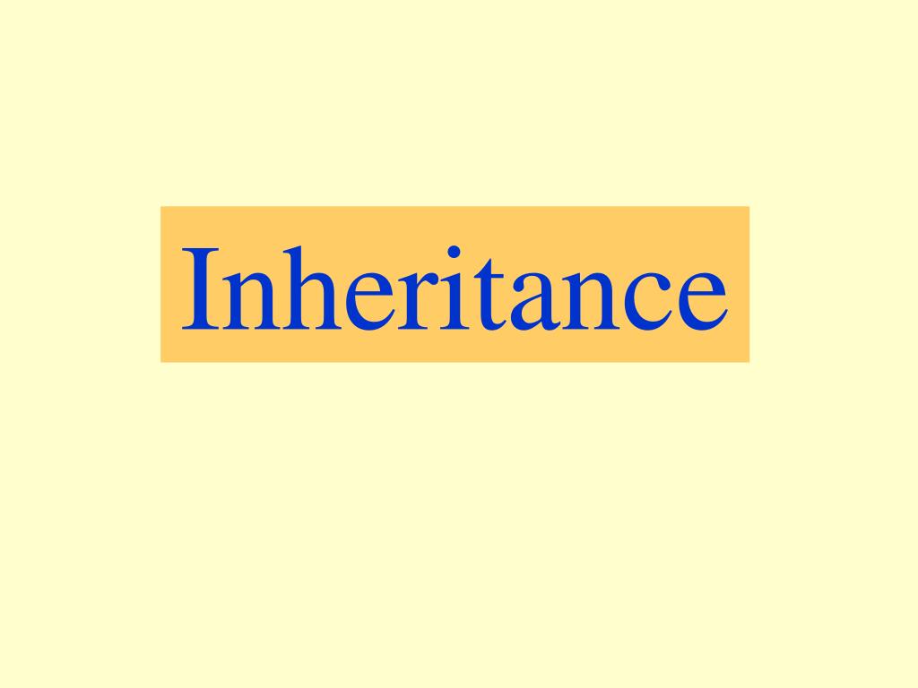 Ppt Inheritance Powerpoint Presentation Free Download Id 846729