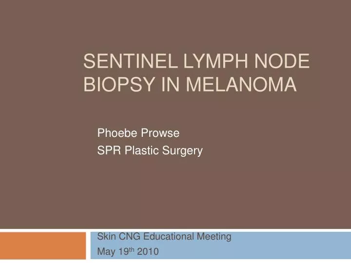 PPT - Sentinel Lymph Node Biopsy in Melanoma PowerPoint Presentation ...