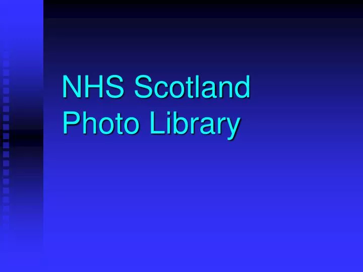 PPT - NHS Scotland Photo Library PowerPoint Presentation, free download ...