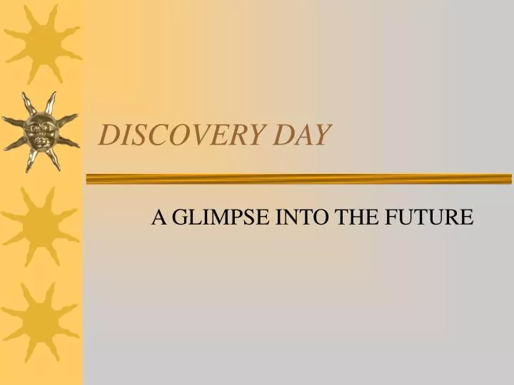 PPT - DISCOVERY DAY PowerPoint Presentation, free download - ID:8483