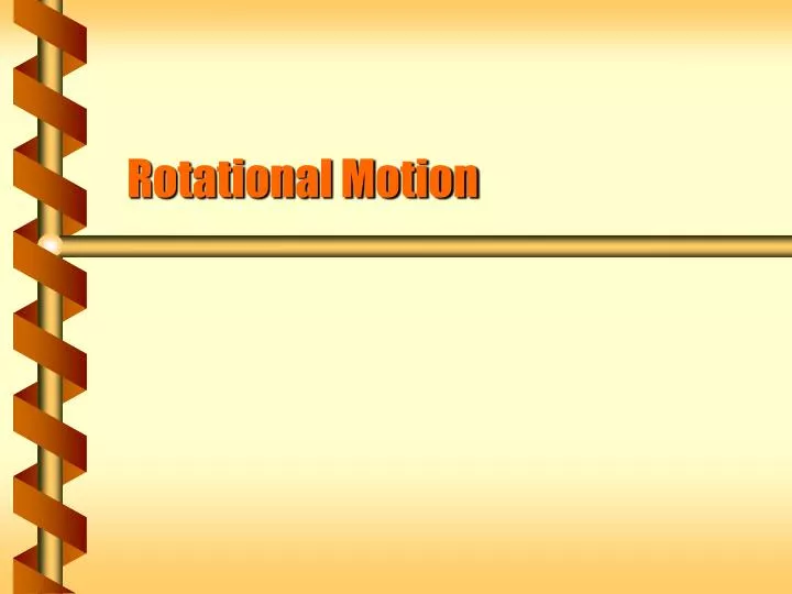 PPT - Rotational Motion PowerPoint Presentation, free download - ID:848619