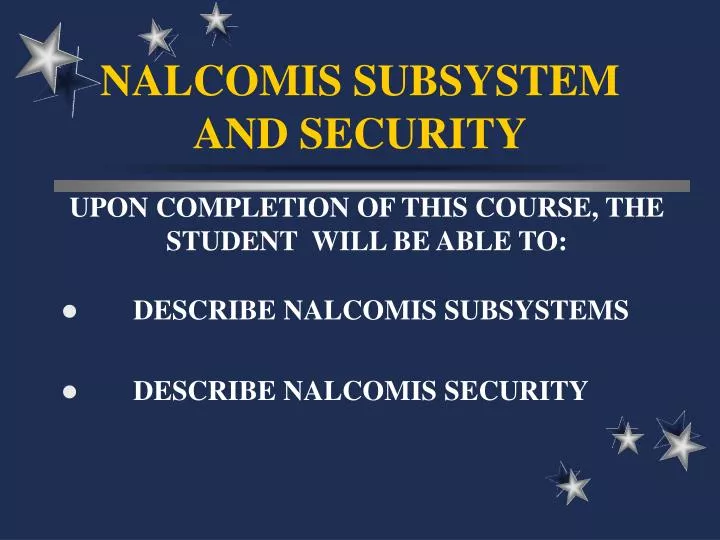 PPT - NALCOMIS SUBSYSTEM AND SECURITY PowerPoint Presentation, free ...
