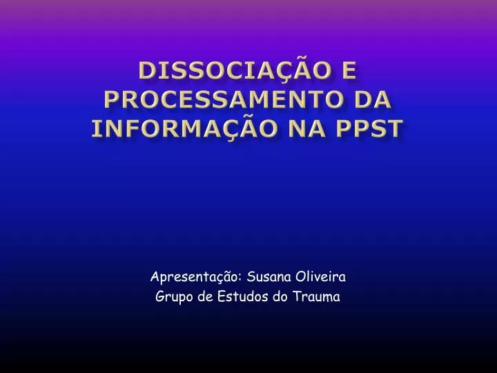 PPT - Dissociação e Processamento da informação nA pPsT PowerPoint ...