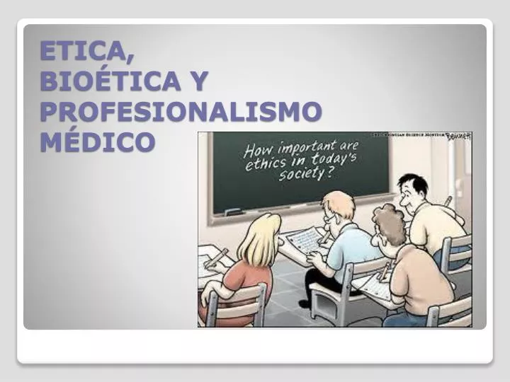 Ppt Etica BioÉtica Y Profesionalismo MÉdico Powerpoint Presentation