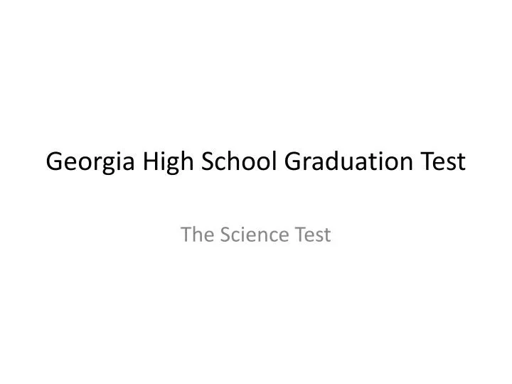PPT - Georgia High School Graduation Test PowerPoint Presentation, free ...