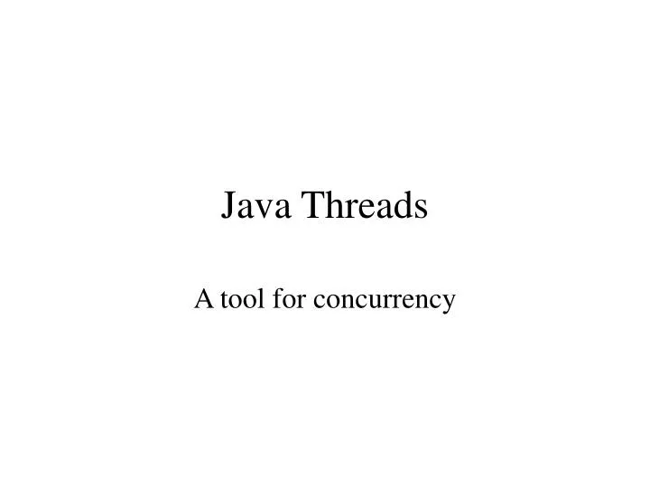 PPT - Java Threads PowerPoint Presentation, free download - ID:851076