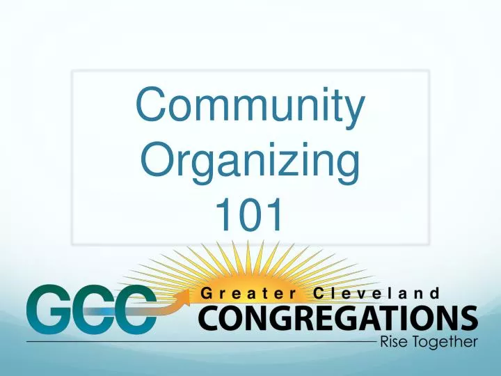 PPT - Community Organizing 101 PowerPoint Presentation, free download ... PPT - Community Organizing 101 PowerPoint Presentation, free download ...