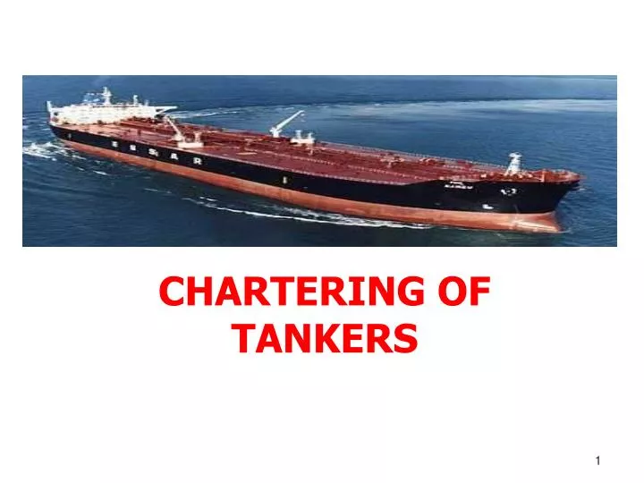 PPT - CHARTERING OF TANKERS PowerPoint Presentation, free download - ID ...