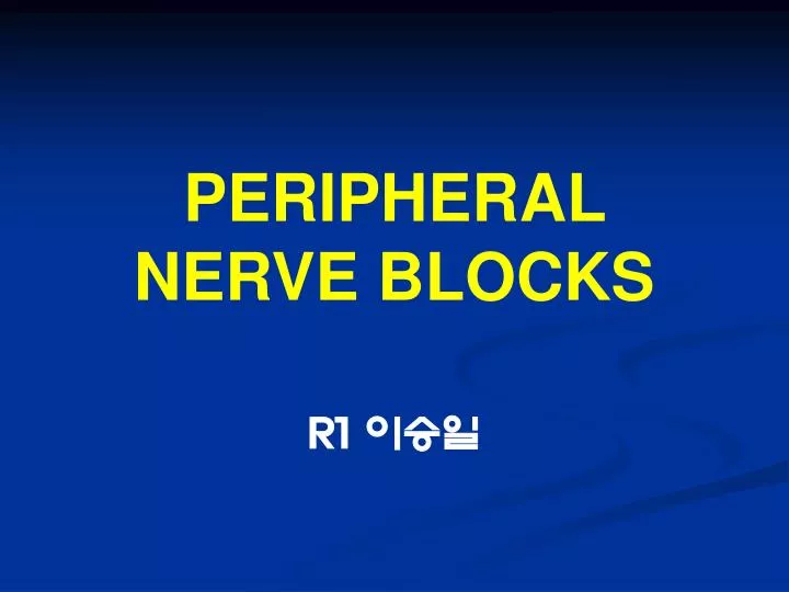 PPT - PERIPHERAL NERVE BLOCKS PowerPoint Presentation, free download ...