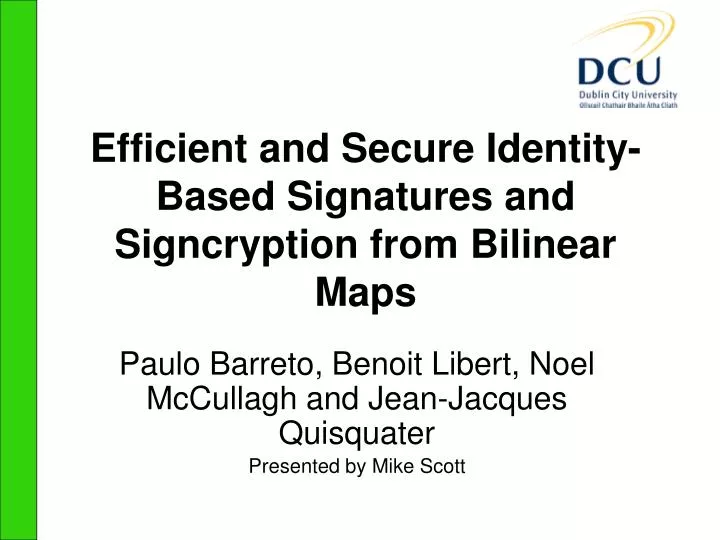 Ppt Efficient And Secure Identity Based Signatures And Signcryption