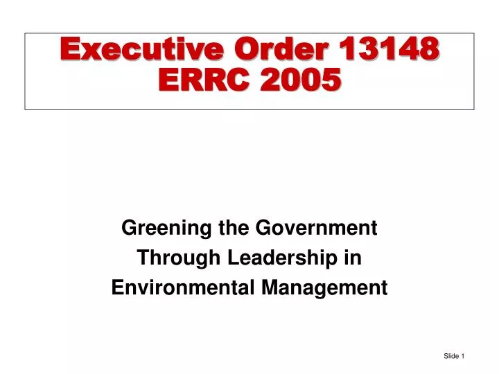 PPT - Executive Order 13148 ERRC 2005 PowerPoint Presentation, free ...